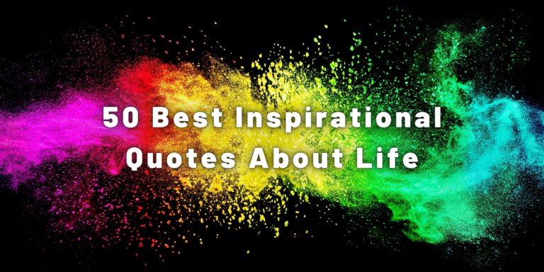 50 Best Inspirational Quotes About Life - FeedPuzzle